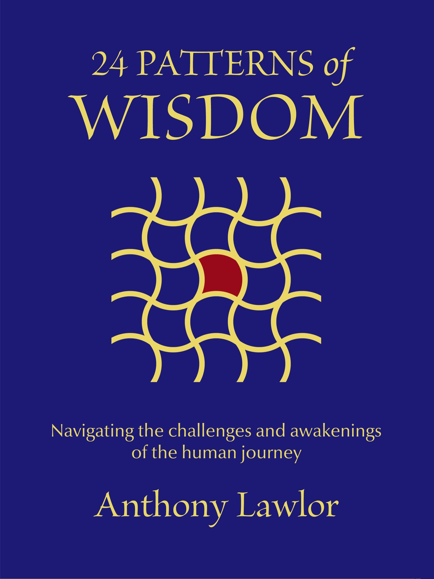 24 Patterns of Wisdom: Navigating the Challenges and Awakenings of the ...